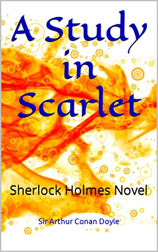 A Study in Scarlet: Sherlock Holmes Novel by Arthur Conan Doyle | Goodreads