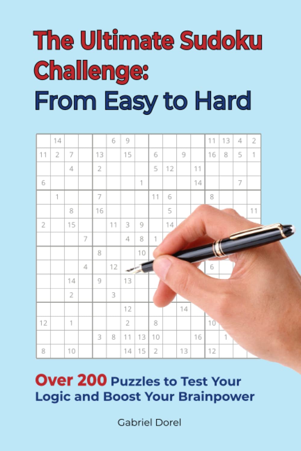 The Ultimate Sudoku Challenge: From Easy to Hard: Over 200 Puzzles to ...