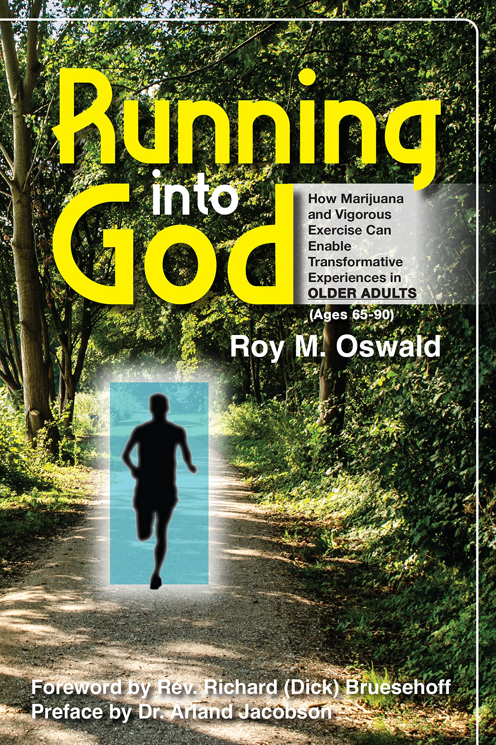 Running Into God: How Marijuana and Vigorous Exercise Can Enable ...