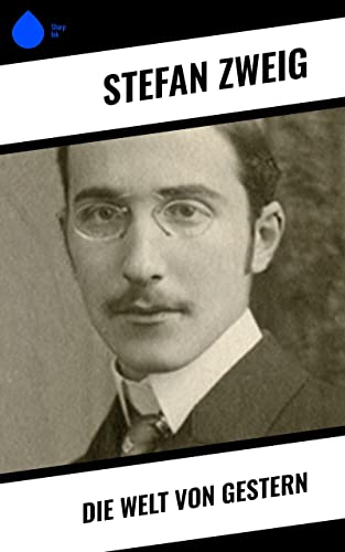 Die Welt von Gestern (German Edition) by Stéphane Zweig | Goodreads