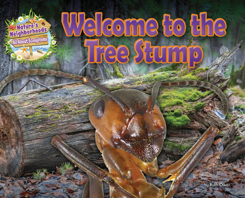 Welcome to the Tree Stump by Ruth Owen | Goodreads