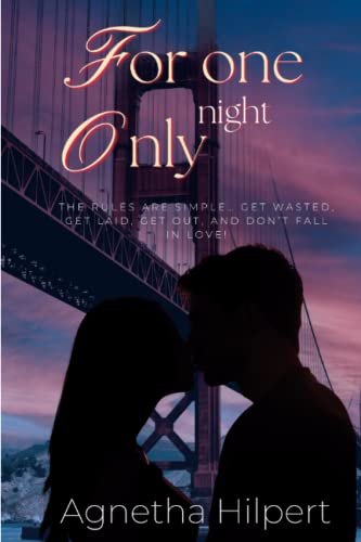 For One Night Only: The rules are simple… get wasted, get laid, get out ...