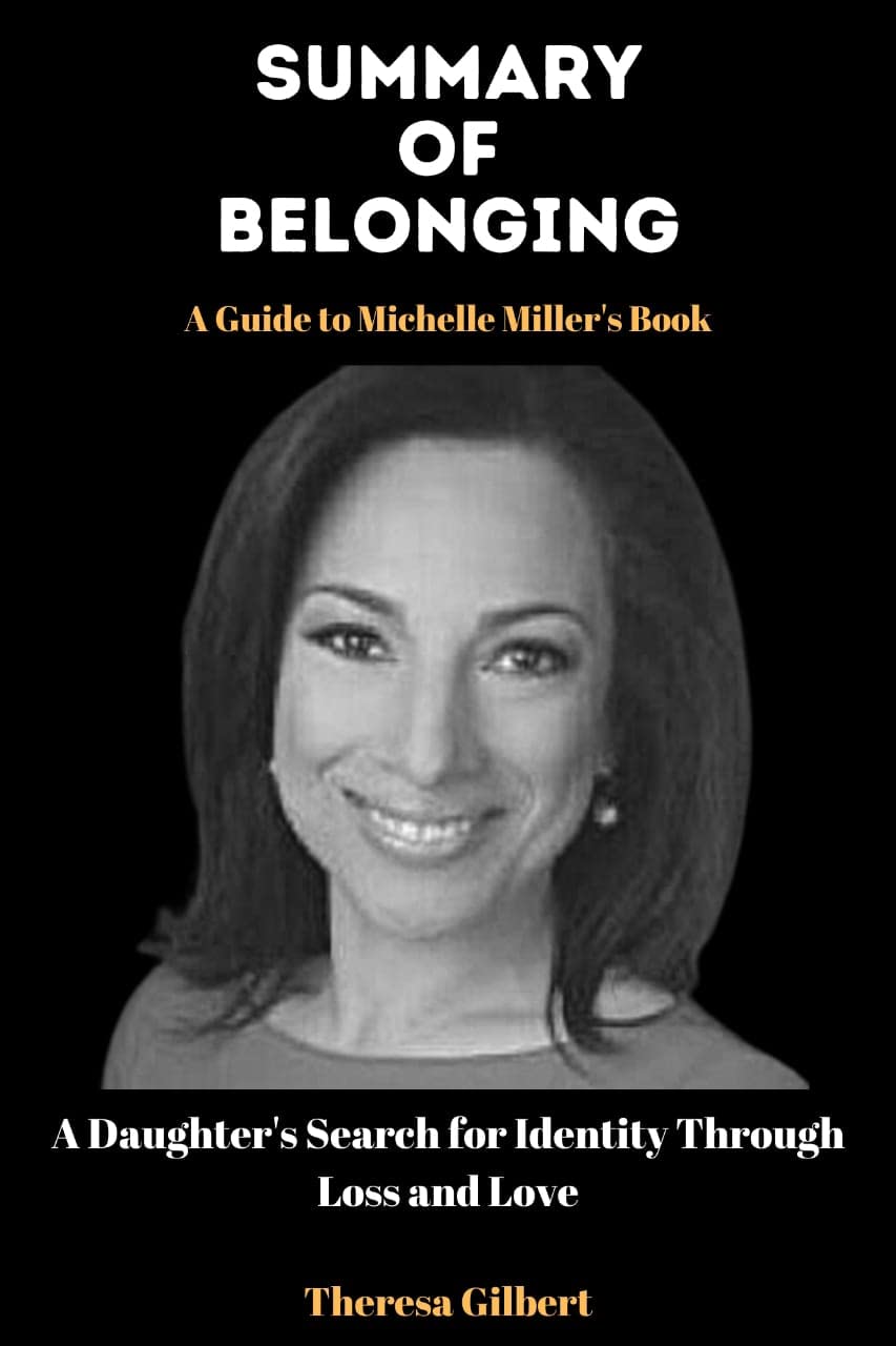 SUMMARY & ANALYSIS of Michelle Miller's Book Belonging: A Daughter's ...