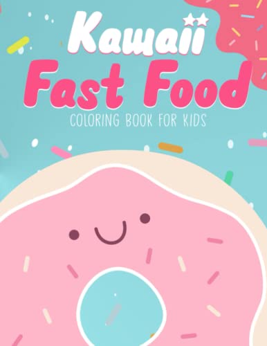 Kawaii Fast Food Coloring Book for Kids: Fun And Easy Coloring Pages In ...