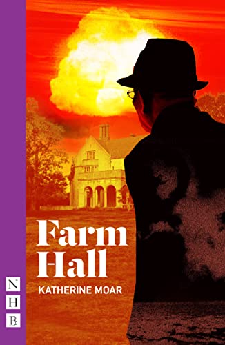 Farm Hall (NHB Modern Plays) by Katherine Moar | Goodreads