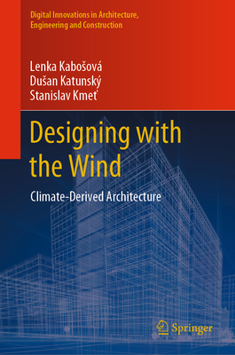 Designing with the Wind: Climate-Derived Architecture by Lenka Kabošová ...