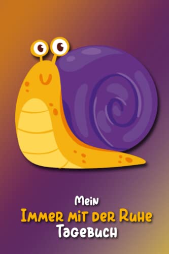 Mein Immer mit der Ruhe Tagebuch: Terminplaner, Notizbuch, Ideenbuch u ...