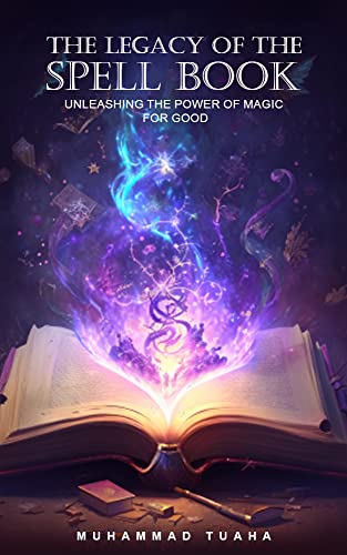 The Legacy of the Spell Book: Unleashing the Power of Magic for Good ...