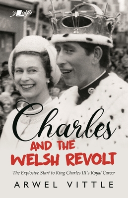 Charles and the Welsh Revolt: The explosive start to King Charles III’s ...