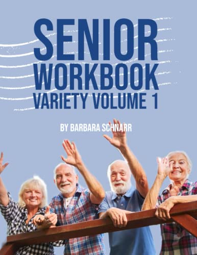 Senior Workbook Variety Volume 1 by Barbara Schnarr | Goodreads