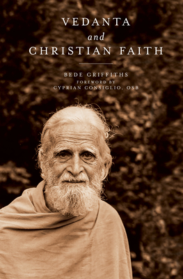 Vedanta and Christian Faith by Bede Griffiths | Goodreads