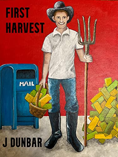 First Harvest by J Dunbar | Goodreads