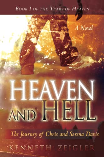 Heaven and Hell: A Novel: The Journey of Chris and Serena Davis by ...
