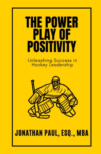 The Power Play of Positivity: Unleashing Success in Hockey Leadership ...