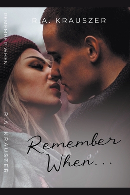 Remember When... by R a Krauszer | Goodreads