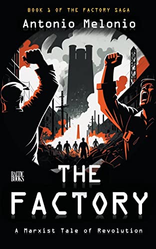 The Factory: Revolution's Call (The Factory Saga) by Antonio Melonio | Goodreads