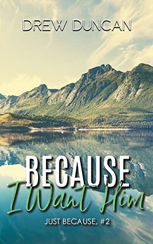 Because I Want Him: Special Edition Cover by Drew Duncan | Goodreads