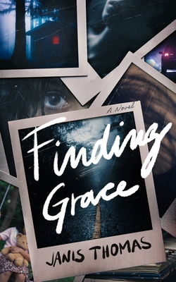 Finding Grace: A Novel by Janis Thomas | Goodreads