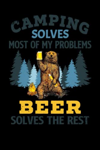 camping solves most of my problems beer solves: 6" x 9" Notebooks ...