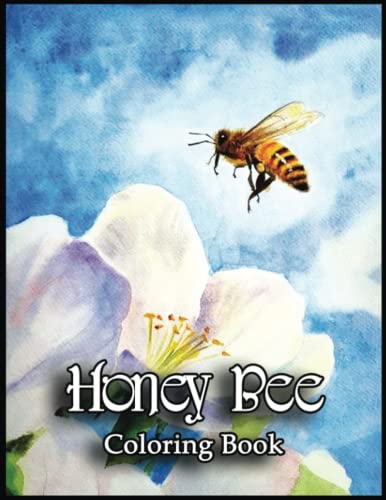 Honey Bee Coloring Book: Get Creative with this Fun and Engaging Honey ...