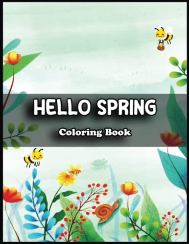 Hello Spring Coloring Book: Get Creative and Relax with Our Coloring ...