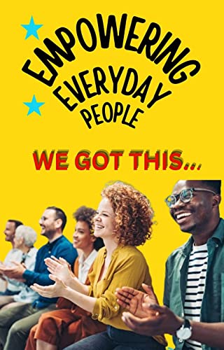 EMPOWERING EVERYDAY PEOPLE: empowering everyday people represents a ...