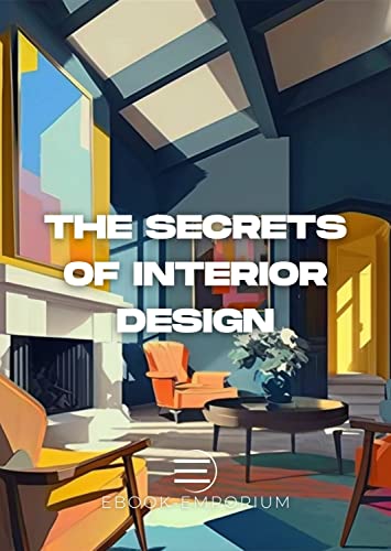 THE SECRETS OF INTERIOR DESIGN by Ebook Emporium | Goodreads