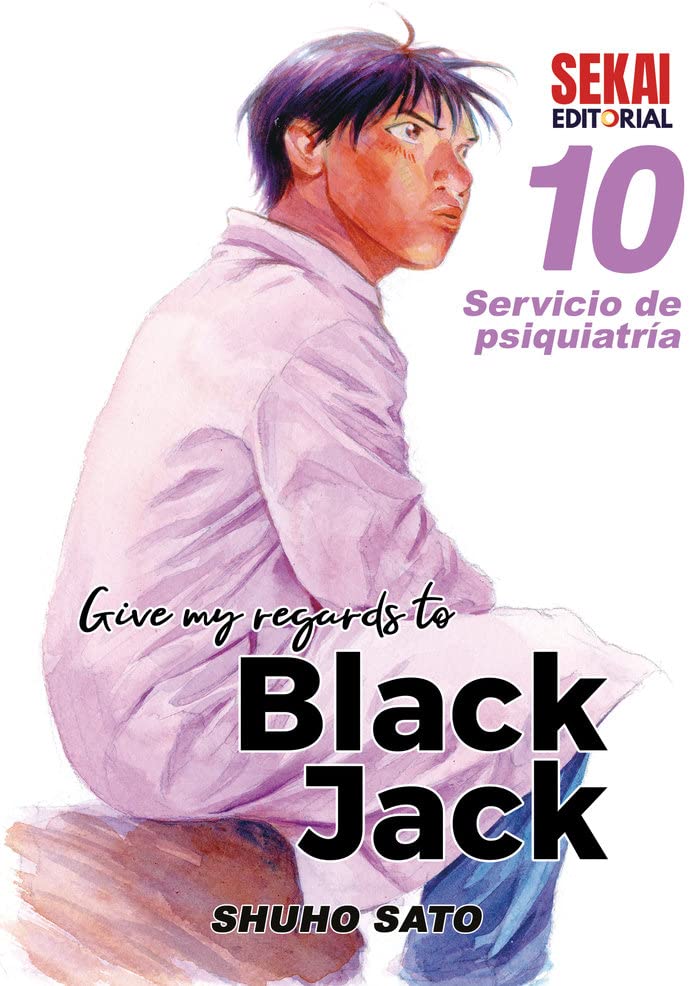 Give my regards to Black Jack 10: Servicio de psiquiatría by Shuho Sato ...