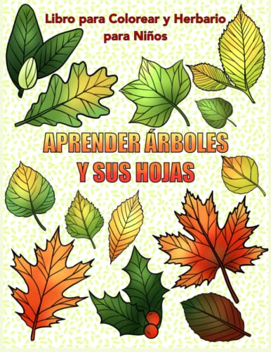 Aprende Los Árboles y Sus Hojas: Libro Educativo Para Colorear y ...