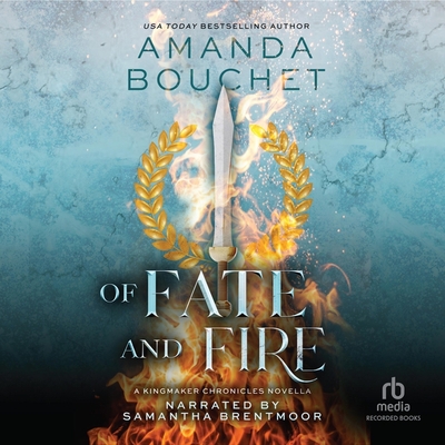 Of Fate and Fire: A Kingmaker Chronicles Novella, Book 3.5 by Amanda ...