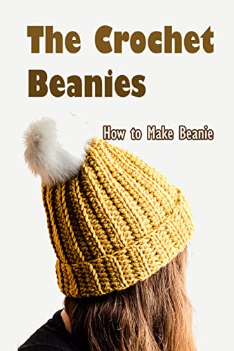 The Crochet Beanies: How to Make Beanie: Step by step making beanies by ...