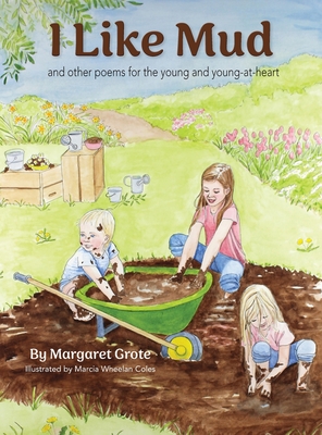 I Like Mud: and other poems for the young and young-at-heart by ...