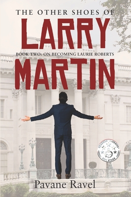 The Other Shoes of Larry Martin: Book Two: On Becoming Laurie Roberts ...
