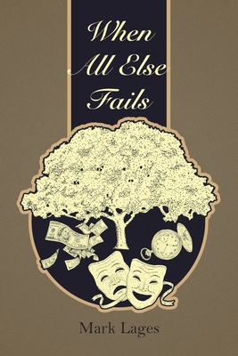 When All Else Fails by Mark Lages | Goodreads