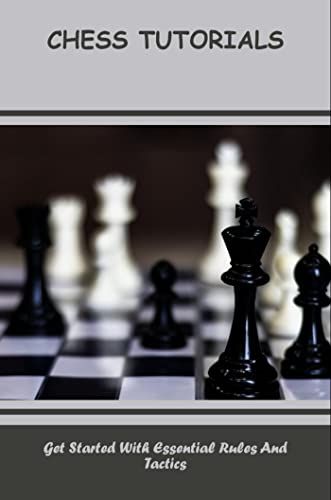 Chess Tutorials: Get Started With Essential Rules And Tactics by ...