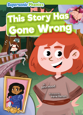 This Story Has Gone Wrong - Decorable Reading for Grades PreK-4 ...