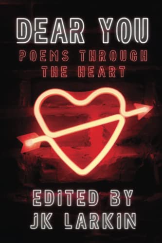 Dear You: Poems Through the Heart by Jk Larkin | Goodreads