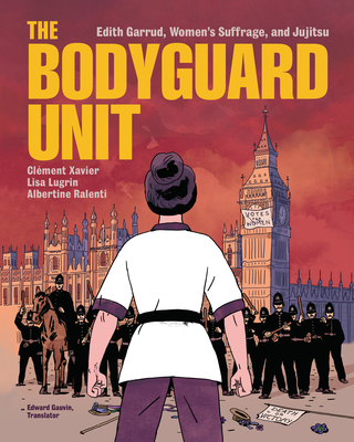 The Bodyguard Unit: Edith Garrud, Women's Suffrage, and Jujitsu by ...