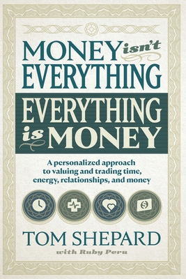 Money Isn't Everything, Everything Is Money: A Personalized Approach to ...