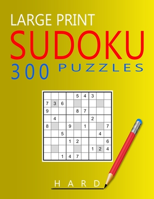 Large Print Hard Sudoku Puzzles: 300 Puzzles with Solution Book for Adults, Seniors & Elderly by ...