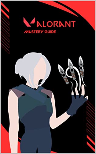 Valorant: Mastery Guide by Kai Agena | Goodreads