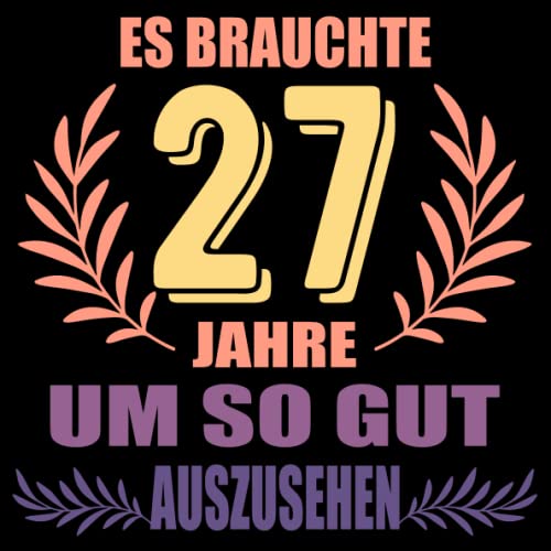 Es brauchte 27 Jahre um so gut auszusehen: Cooles Geschenk zum 27 ...