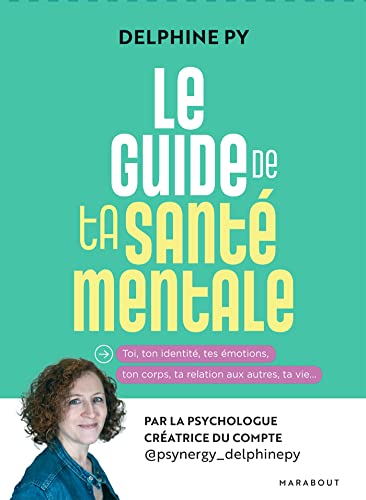 Le guide de ta santé mentale (French Edition) by Delphine PY | Goodreads