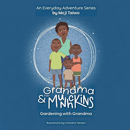 Gardening with Grandma: An Everyday Adventure Series by Moji Taiwo ...
