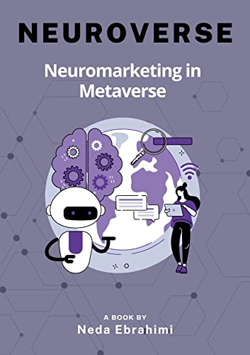 Neuroverse: Neuromarketing in Metaverse by Neda Ebrahimi | Goodreads