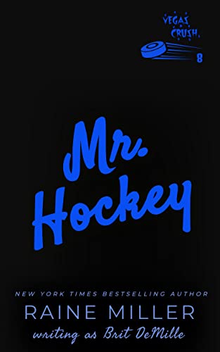 Mr. Hockey (Vegas Crush Book 8) by Raine Miller | Goodreads