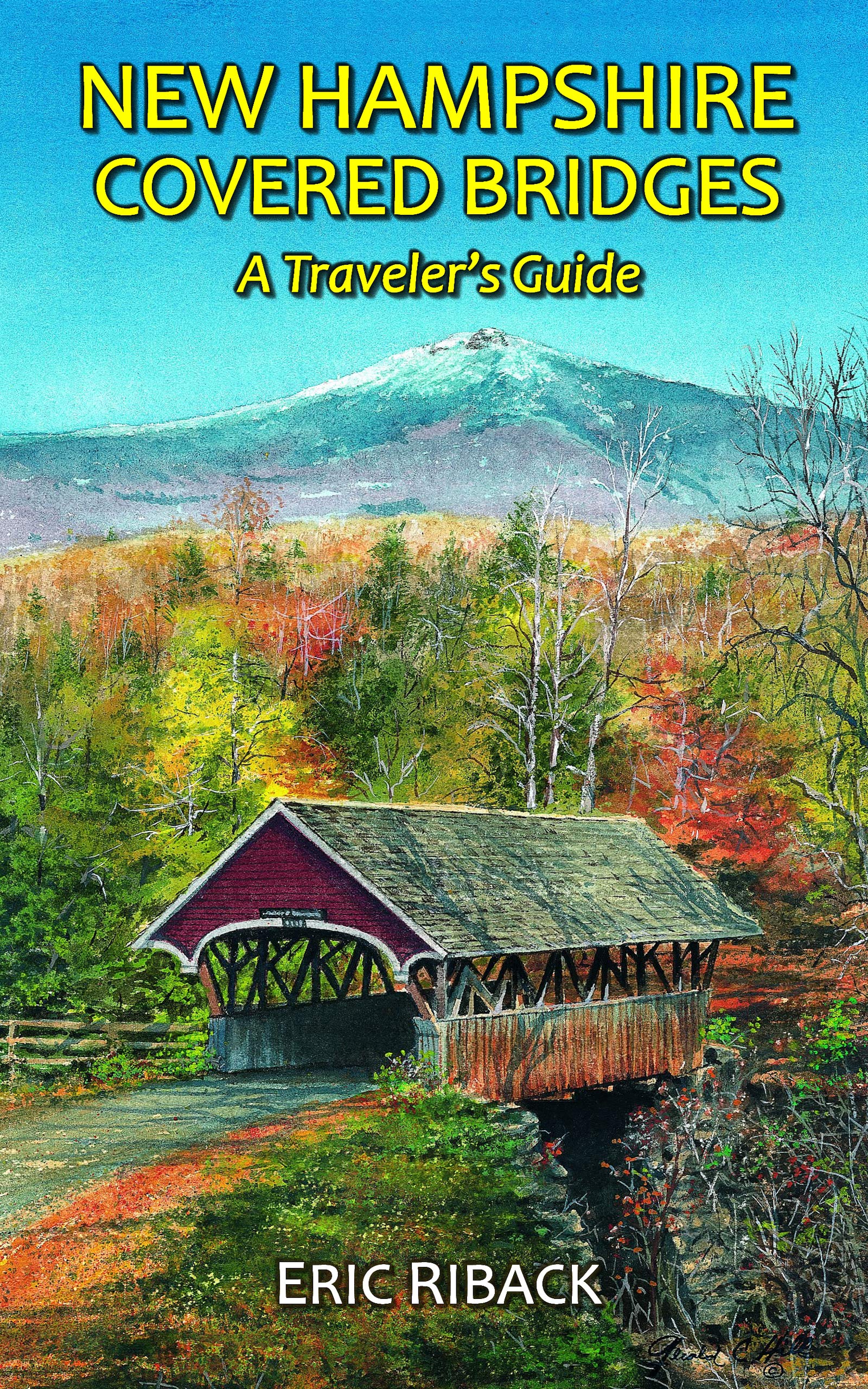 New Hampshire Covered Bridges: A Traveler's Guide by Eric Riback ...
