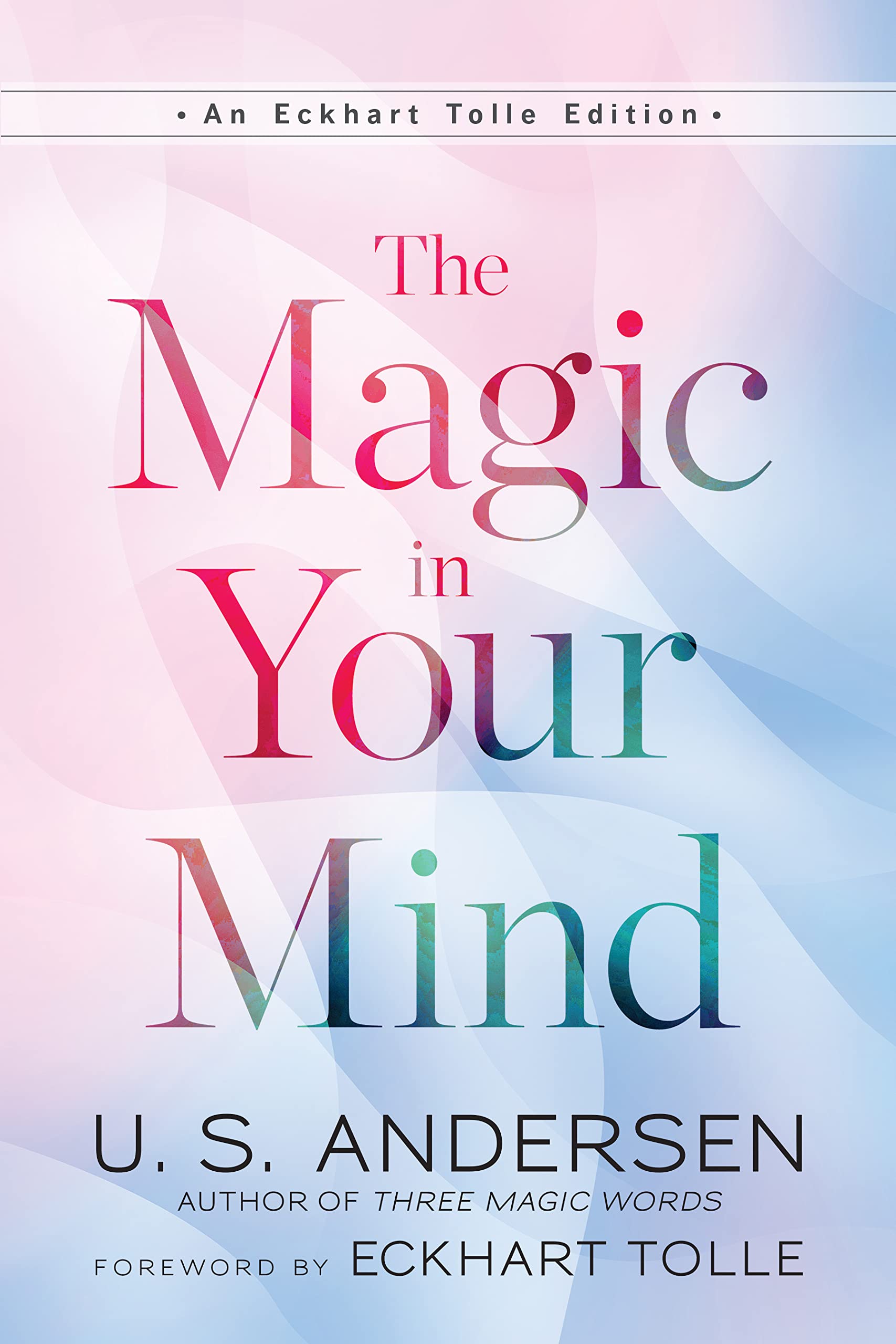 The Magic in Your Mind (An Eckhart Tolle Edition) by U.S. Andersen ...