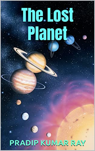 The Lost Planet by Pradip Kumar Ray | Goodreads