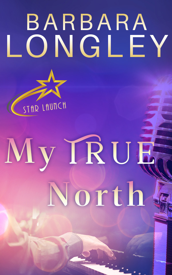 My True North (Star Launch #1) by Barbara Longley | Goodreads